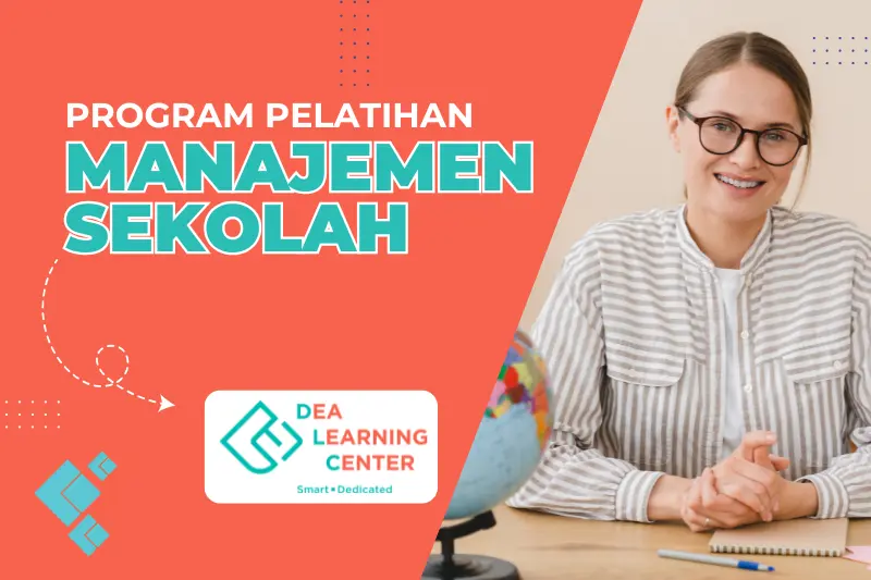 Program Pelatihan Manajemen Sekolah Terbaik - Dea Learning Center